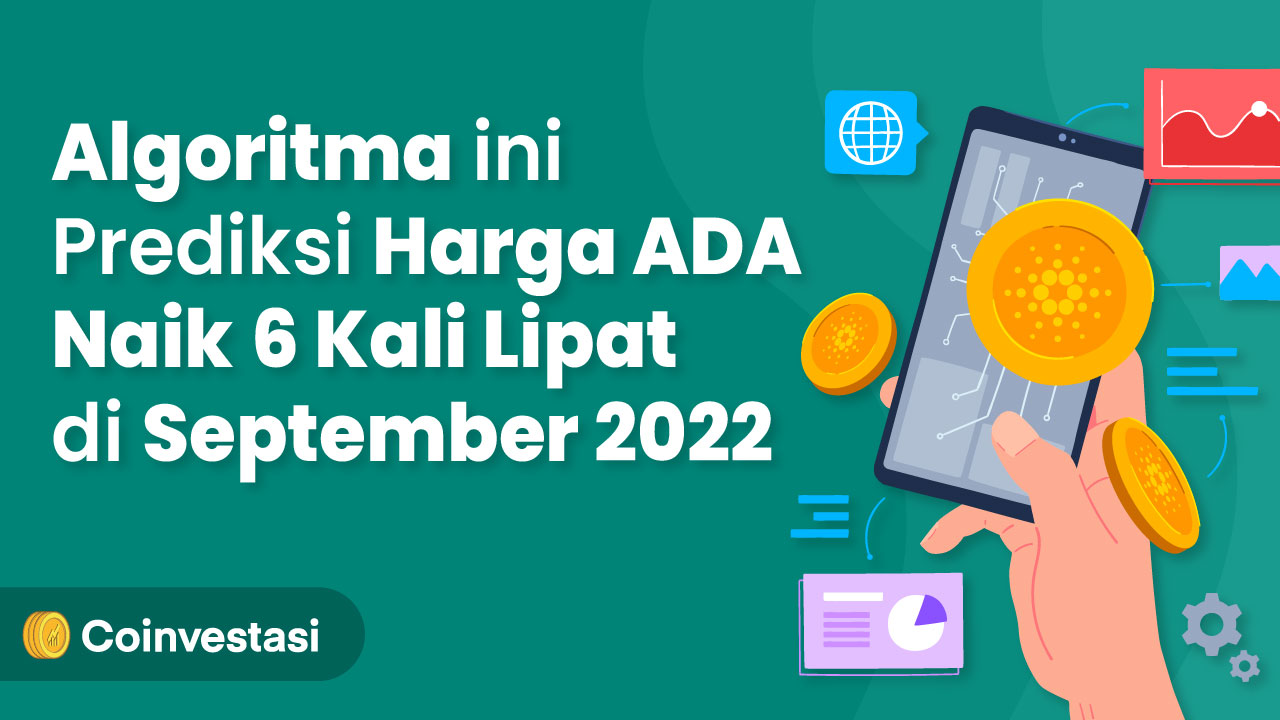 Algoritma Ini Prediksi Harga ADA Naik 6 Kali Lipat di September 2022 ...