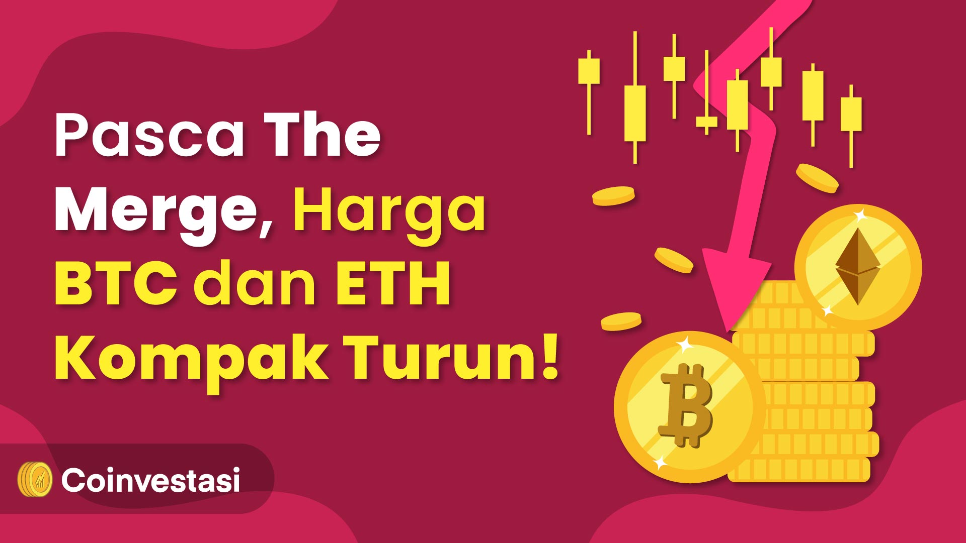 Pasca The Merge, Harga BTC dan ETH Kompak Turun! | Coinvestasi Pasca The Merge, Harga BTC dan ETH Kompak Turun! | Coinvestasi