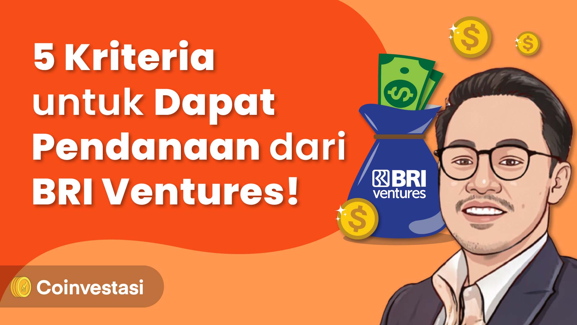 5 Kriteria untuk Dapat Pendanaan dari BRI Ventures! | Coinvestasi 5 Kriteria untuk Dapat Pendanaan dari BRI Ventures! | Coinvestasi