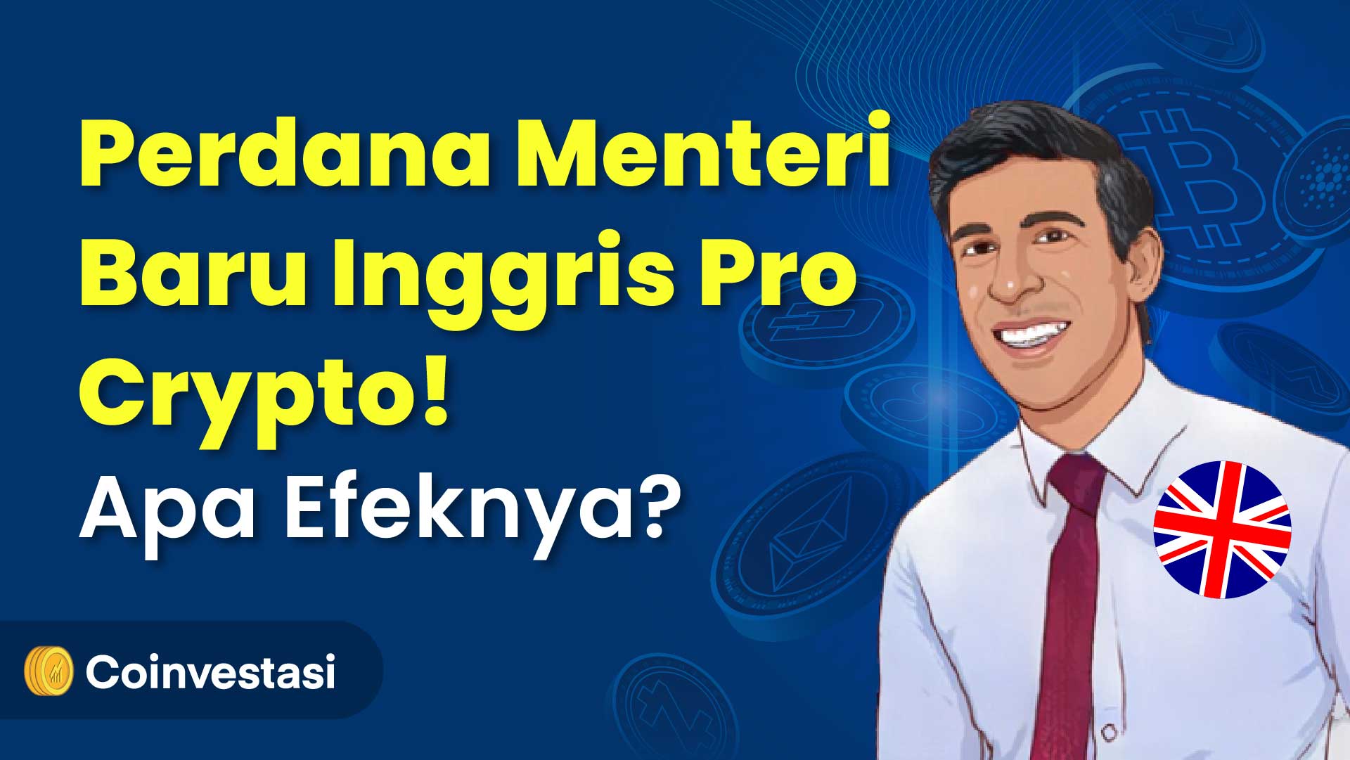 Perdana Menteri Baru Inggris Rishi Sunak Pro Kripto! | Coinvestasi Perdana Menteri Baru Inggris Rishi Sunak Pro Kripto! | Coinvestasi